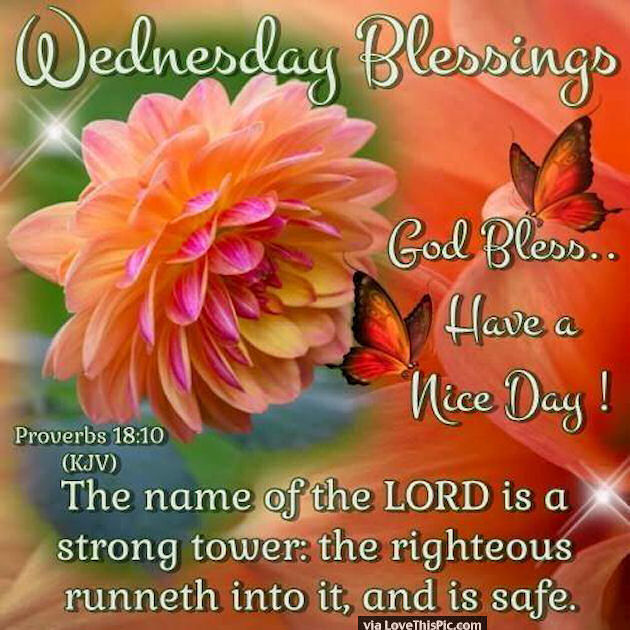 Wednesday Blessings God Bless Have A Great Day Pictures, Photos, and ...