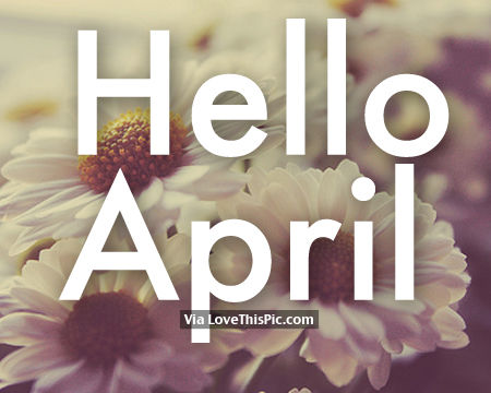 Hello April Pictures, Photos, and Images for Facebook, Tumblr ...