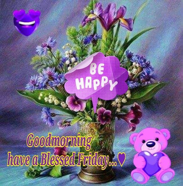 Good Morning Be Happy Its Friday Pictures, Photos, and Images for ...