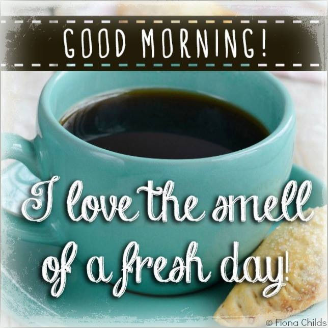 Good Morning I Love The Smell Of A Fresh Day Pictures, Photos, and ...
