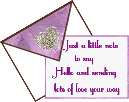 Just A Little Note To Say Hello And Sending Lots Of Love Your Way ...