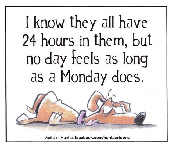No Day Feels As Long As A Monday Does Pictures, Photos, and Images for ...