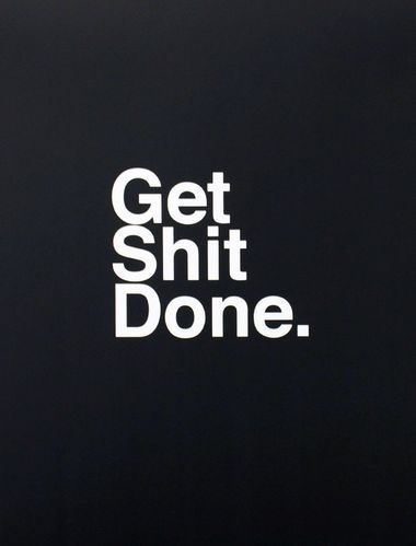 Get Shit Done. Pictures, Photos, and Images for Facebook, Tumblr ...
