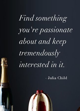 Find Something You're Passionate About And Keep Tremendously Interest ...