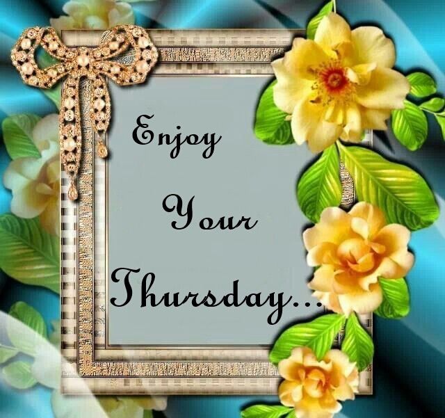 Enjoy Your Thursday Pictures, Photos, and Images for Facebook, Tumblr ...