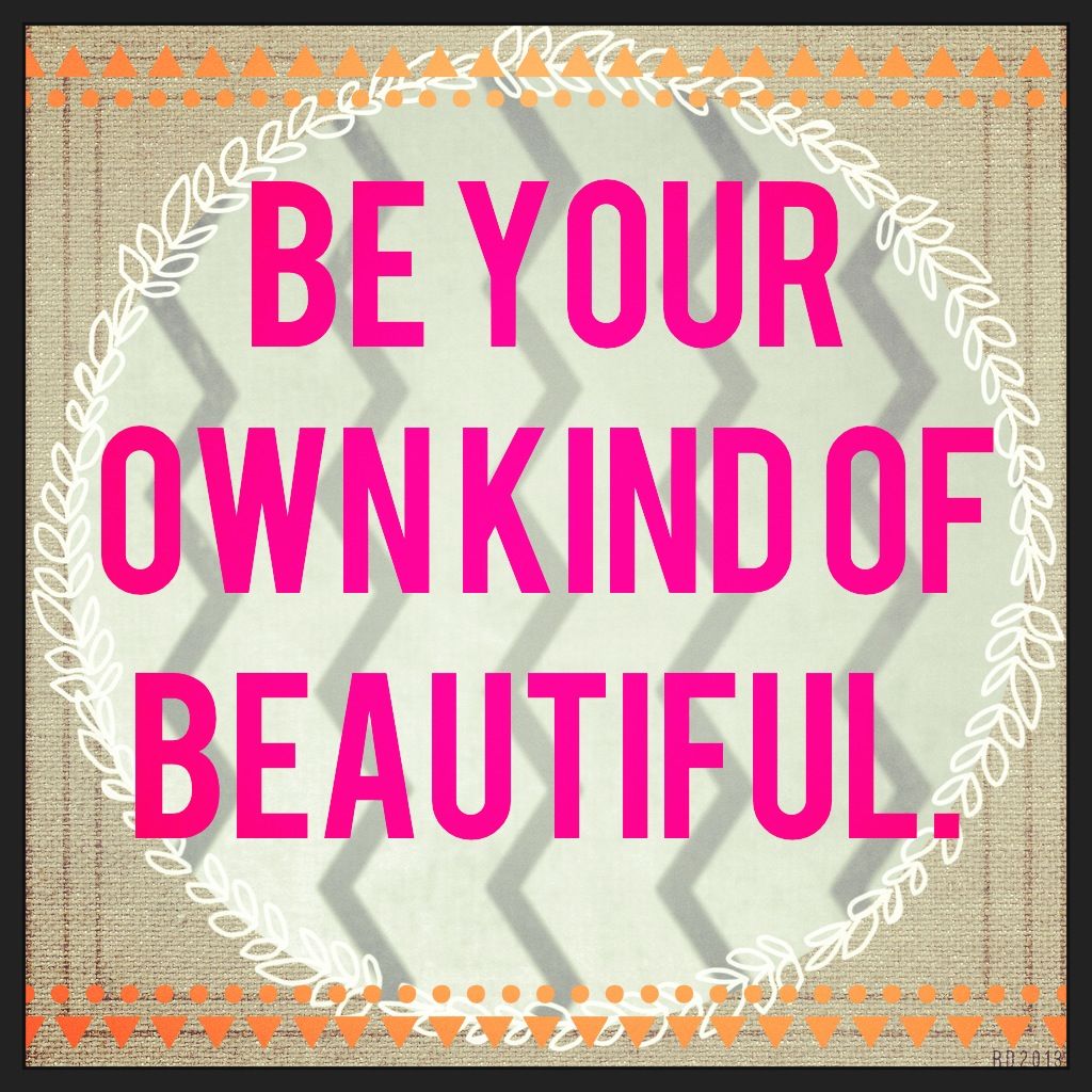 Be Your Own Kind Of Beautiful Pictures, Photos, and Images for Facebook ...