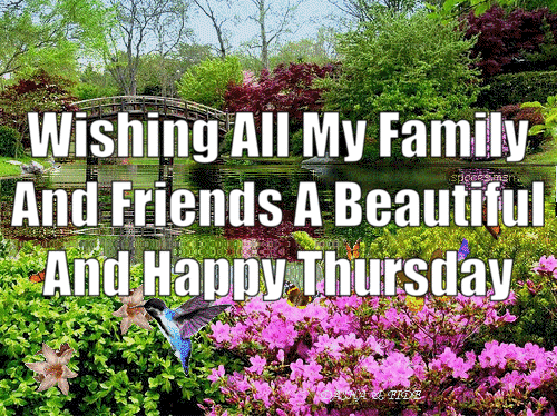 Wishing All My Family And Friends A Happy Thursday Pictures, Photos ...