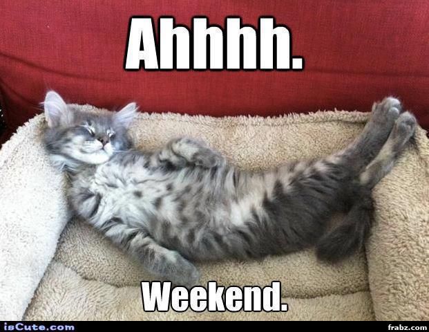 Ahhh Weekend. Pictures, Photos, and Images for Facebook, Tumblr ...
