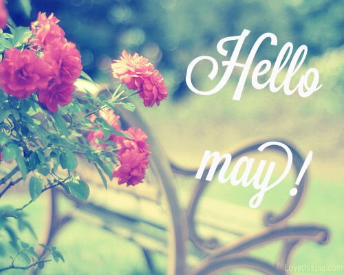 Hello May Pictures, Photos, and Images for Facebook, Tumblr, Pinterest ...