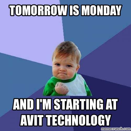 Tomorrow Is Monday And Im Starting At Avit Technology Pictures, Photos ...