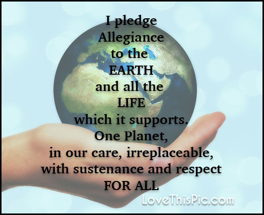 I Pledge Allegiance To The Earth Pictures, Photos, and Images for ...