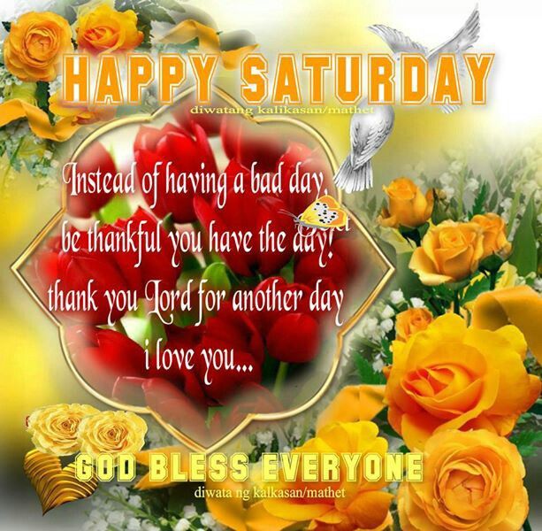 Happy Saturday God Bless Everyone Pictures, Photos, and Images for ...