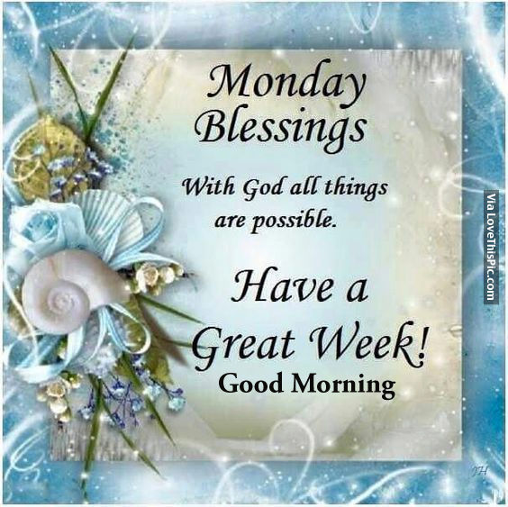 Monday Blessings Have A Great Week Pictures, Photos, and Images for ...