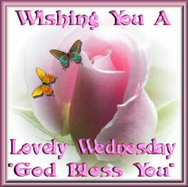 Wishing You A Lovely Wednesday God Bless You Pictures, Photos, and ...