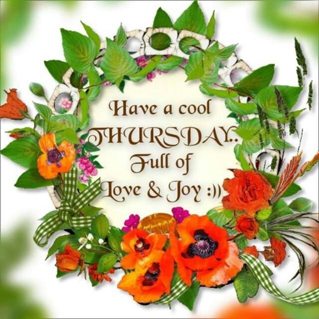 Have A Cool Thursday...Full Of Love & Joy Pictures, Photos, and Images ...