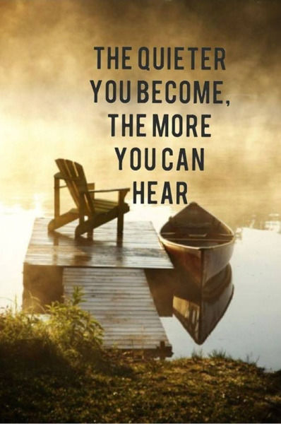 The Quieter You Become, The More You Can Hear Pictures, Photos, and ...