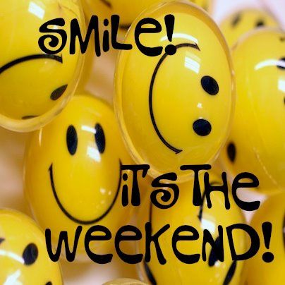 Smile Its The Weekend! Pictures, Photos, and Images for Facebook ...