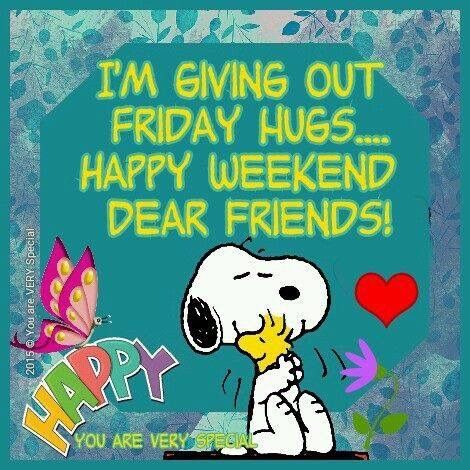 Im Giving Out Friday Hugs Happy Weekend Dear Friend Pictures, Photos ...