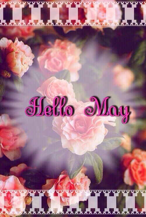 Hello May Pictures, Photos, and Images for Facebook, Tumblr, Pinterest ...