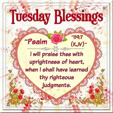 Tuesday Blessings Psalm 119:7 Pictures, Photos, and Images for Facebook ...
