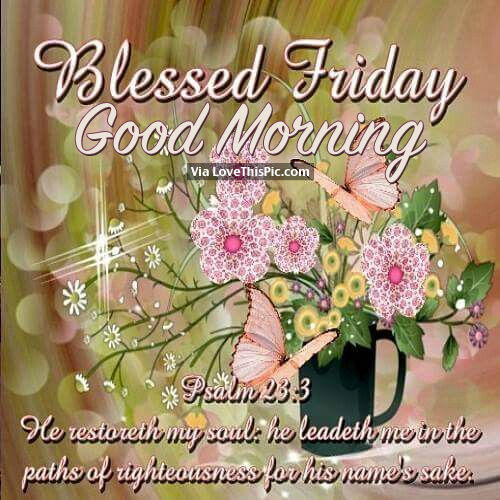 Blessed Friday, Good Morning Pictures, Photos, and Images for Facebook ...