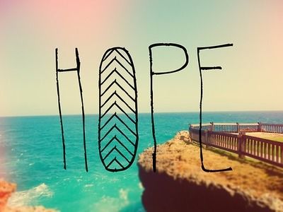 HOPE Pictures, Photos, and Images for Facebook, Tumblr, Pinterest, and ...