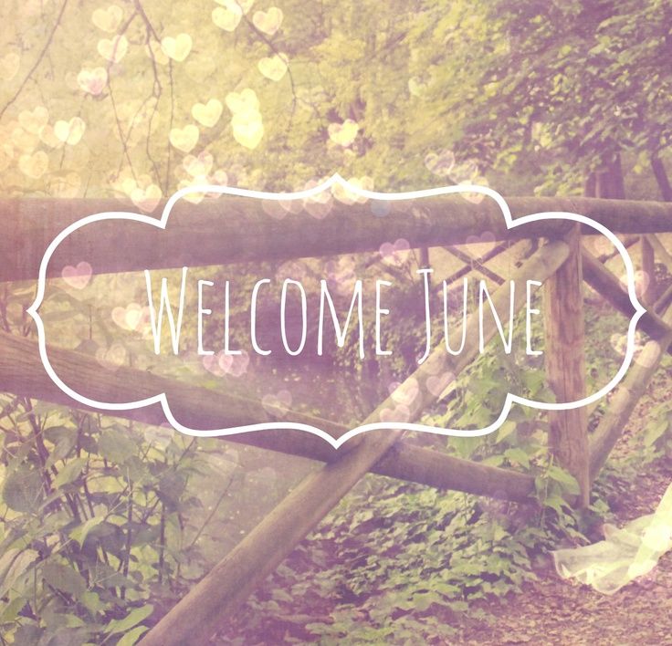 Welcome June Pictures, Photos, and Images for Facebook, Tumblr ...
