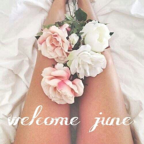 Welcome June Pictures, Photos, and Images for Facebook, Tumblr ...