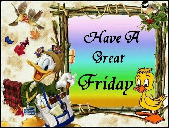 Have A Great Friday Pictures, Photos, and Images for Facebook, Tumblr ...