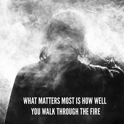 How Well You Walk Through The Fire Pictures, Photos, and Images for ...
