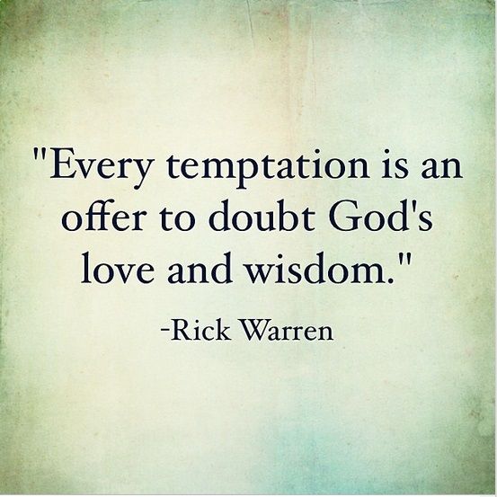 Every Temptation Is An Offer To Doubt God's Love And Wisdom Pictures ...
