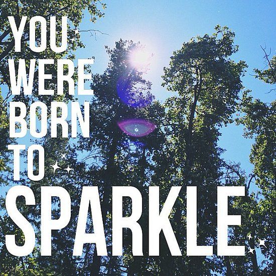You Were Born To Sparkle Pictures, Photos, and Images for Facebook ...