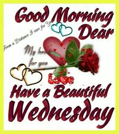 Good Morning Dear, Have A Beautiful Wednesday Pictures, Photos, and ...