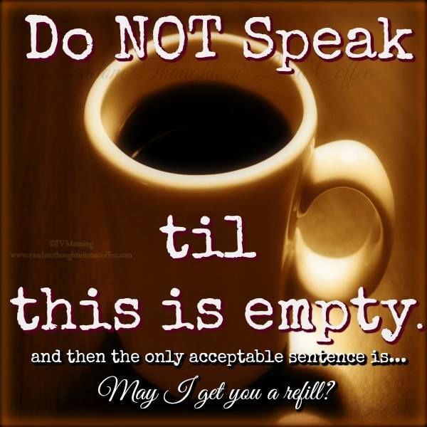 Do Not Speak Until I Am Done My Coffee Pictures, Photos, and Images for Facebook, Tumblr ...