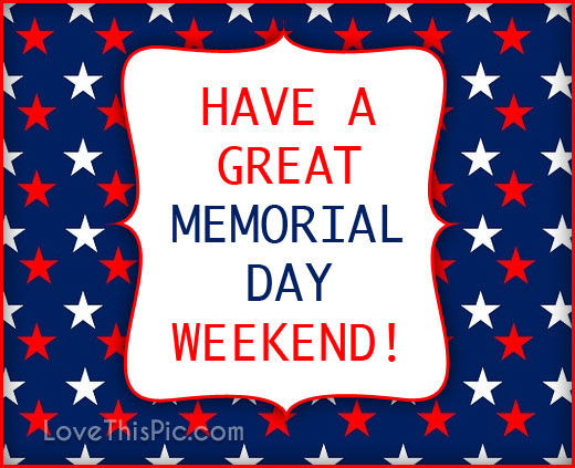 Memorial Day Weekend Pictures, Photos, and Images for Facebook, Tumblr ...
