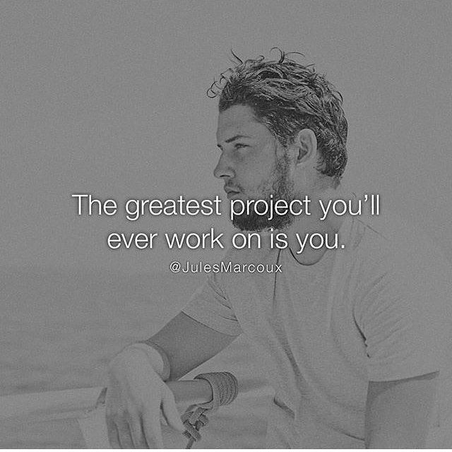 The Greatest Project You'll Ever Work On Is Yourself Pictures, Photos ...