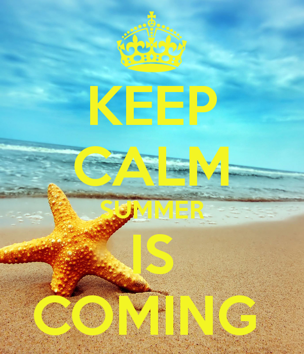 Keep Calm Summer Is Coming Pictures, Photos, and Images for Facebook ...