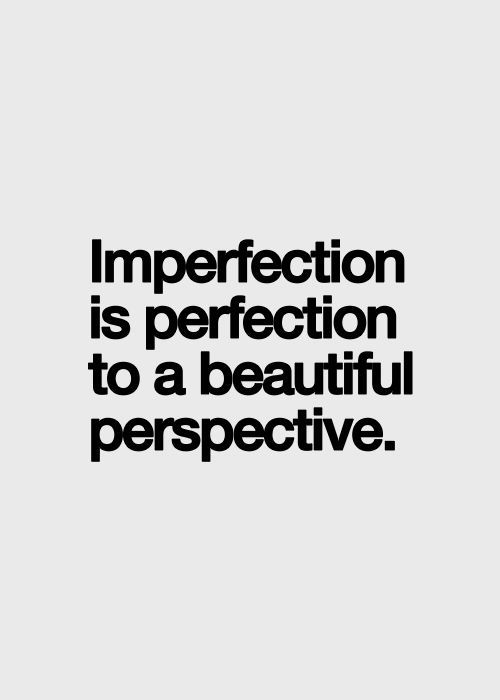 Imperfection Pictures, Photos, and Images for Facebook, Tumblr ...