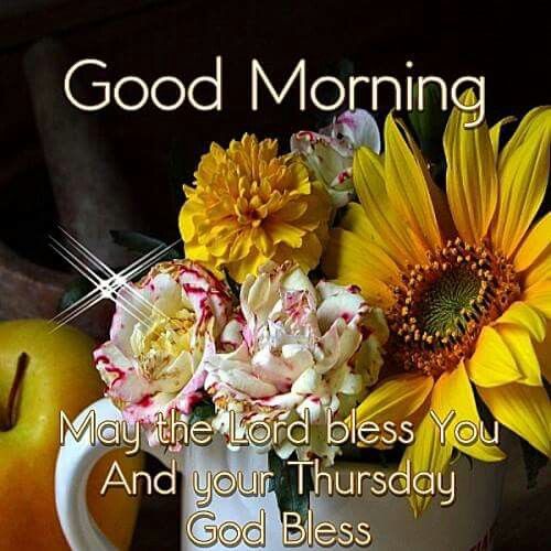 Good Morning, May The Lord Bless You And Your Thursday, God Bless ...