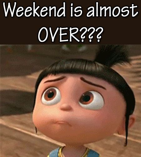 Weekend Is Almost Over??? Pictures, Photos, and Images for Facebook ...