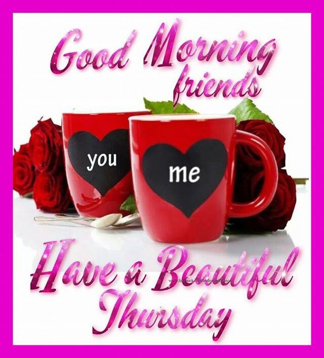 Good Morning Friends, Have A Beautiful Thursday Pictures, Photos, and ...