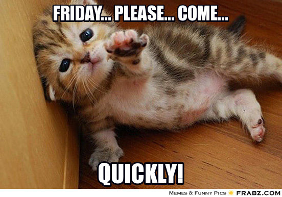 Friday Please Come Quickly Pictures, Photos, and Images for Facebook ...