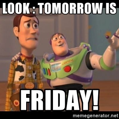 Look Tomorrow Is Friday Pictures, Photos, and Images for Facebook ...