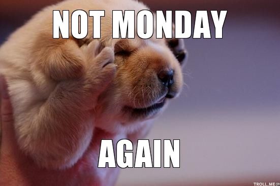 Not Monday Again Pictures, Photos, and Images for Facebook, Tumblr ...