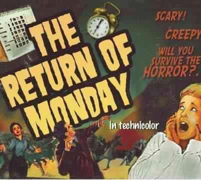 The Return Of Monday Pictures, Photos, and Images for Facebook, Tumblr ...