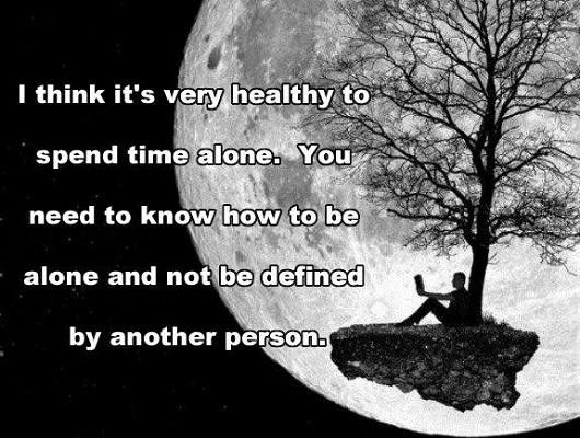I Think It's Very Healthy To Spend Time Alone Pictures, Photos, and ...