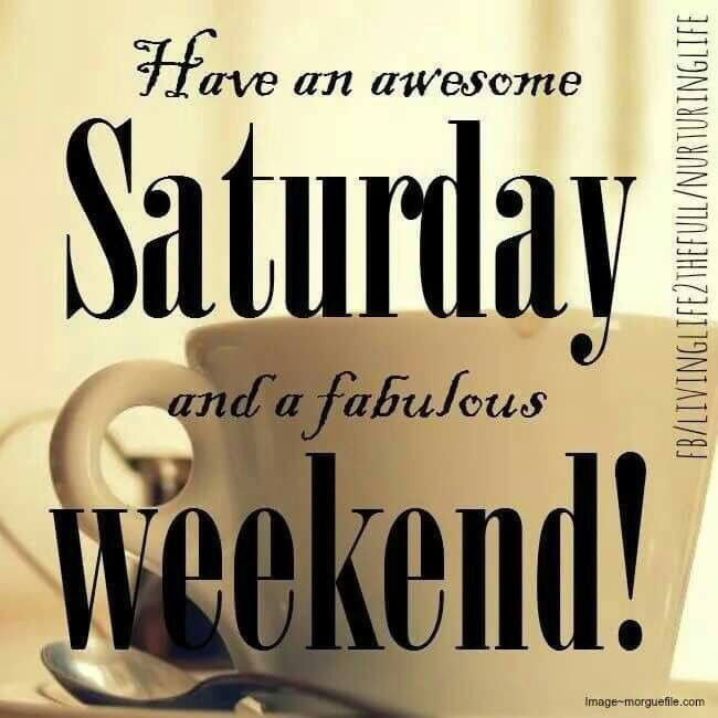 Have An Amazing Saturday And Amazing Weekend Pictures, Photos, and ...