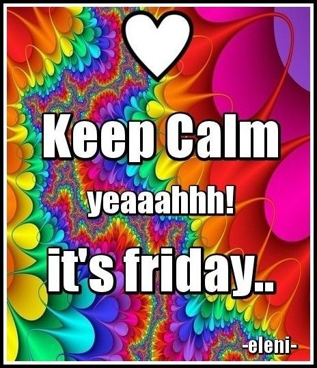 Keep Calm Yeaaah Its Friday Pictures, Photos, and Images for Facebook ...