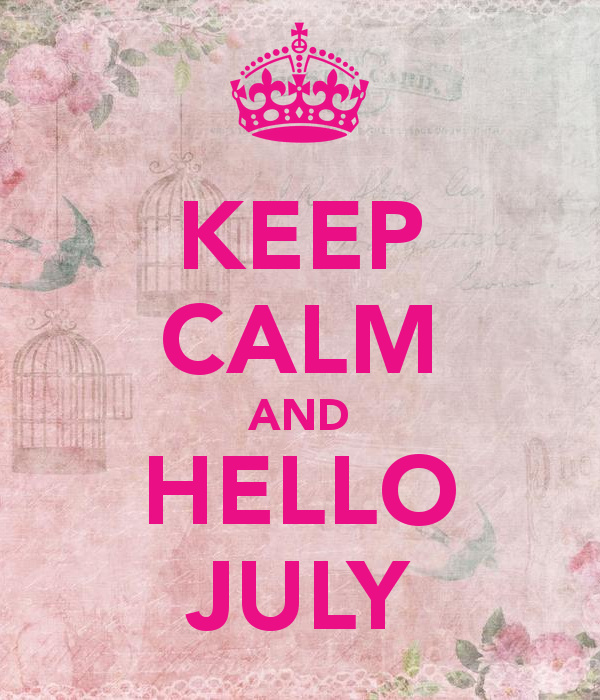 Keep Calm And Hello July Pictures, Photos, and Images for Facebook ...