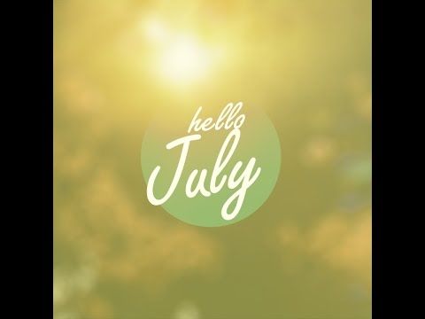 Hello July Pictures, Photos, and Images for Facebook, Tumblr, Pinterest ...